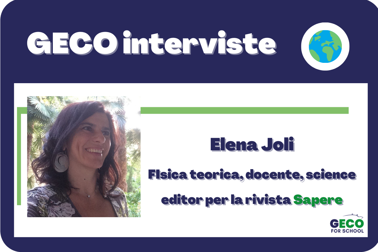 Le GECO-interviste: intervista a Elena Joli, fisica teorica, docente ...
